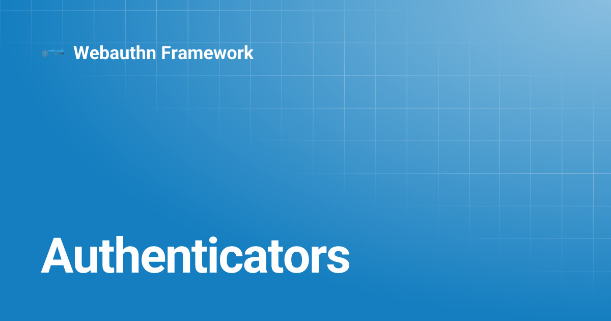 Authenticators | Webauthn Framework
