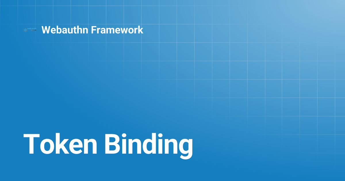 Token Binding | Webauthn Framework