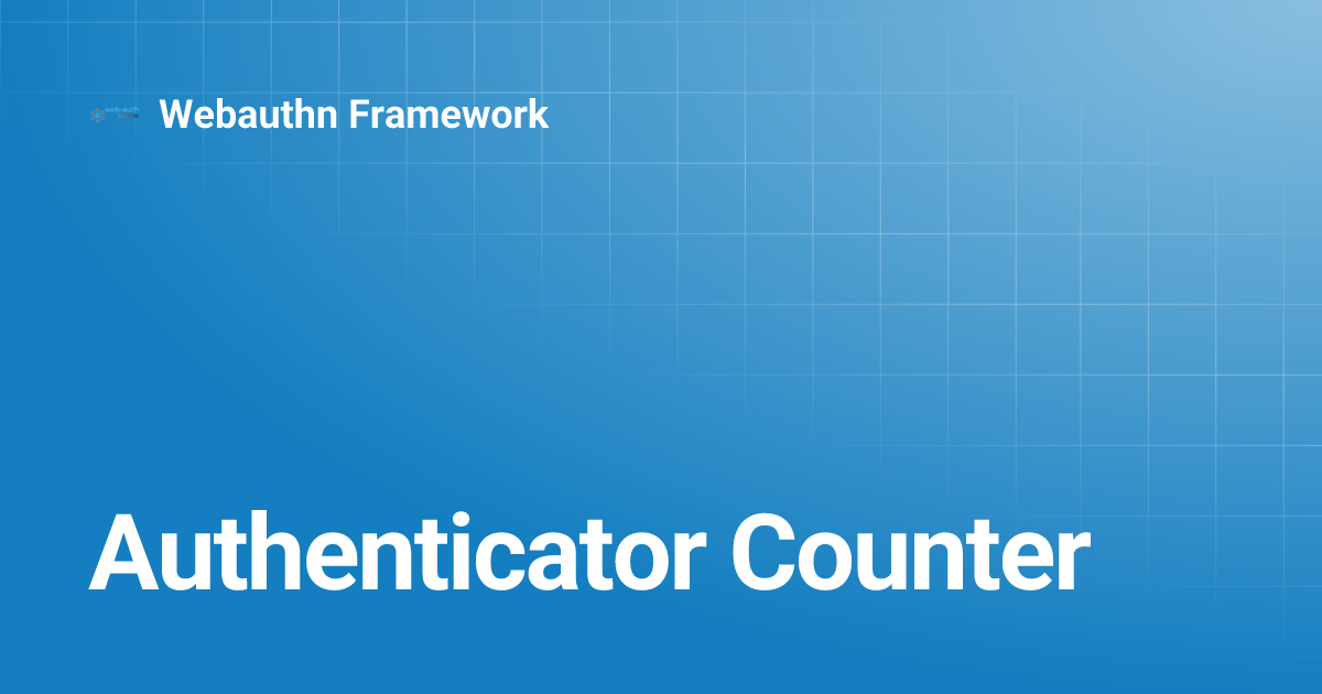 Authenticator Counter | Webauthn Framework