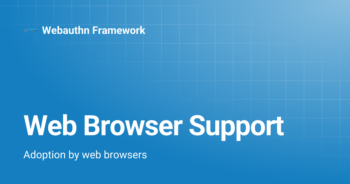 Web Browser Support | Webauthn Framework