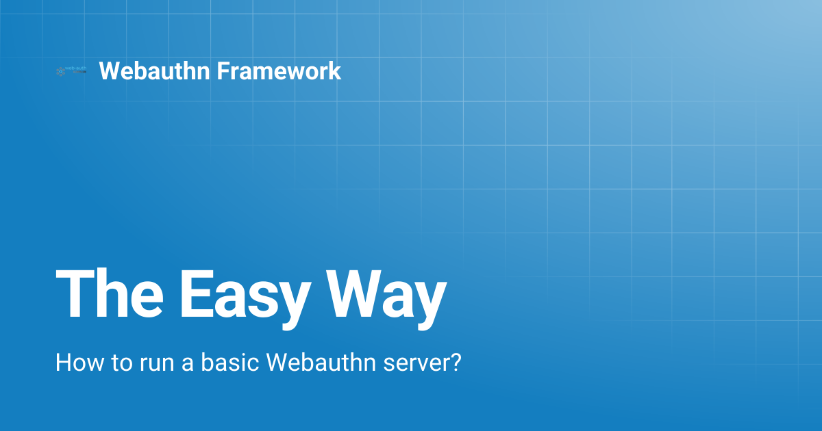 The Easy Way | v3.3 | Webauthn Framework