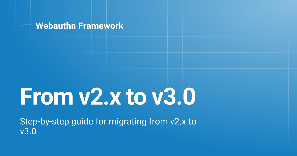 From v2.x to v3.0 | Webauthn Framework