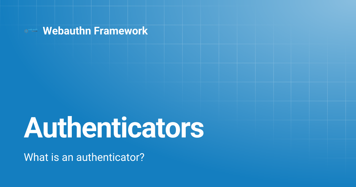 Authenticators | Webauthn Framework