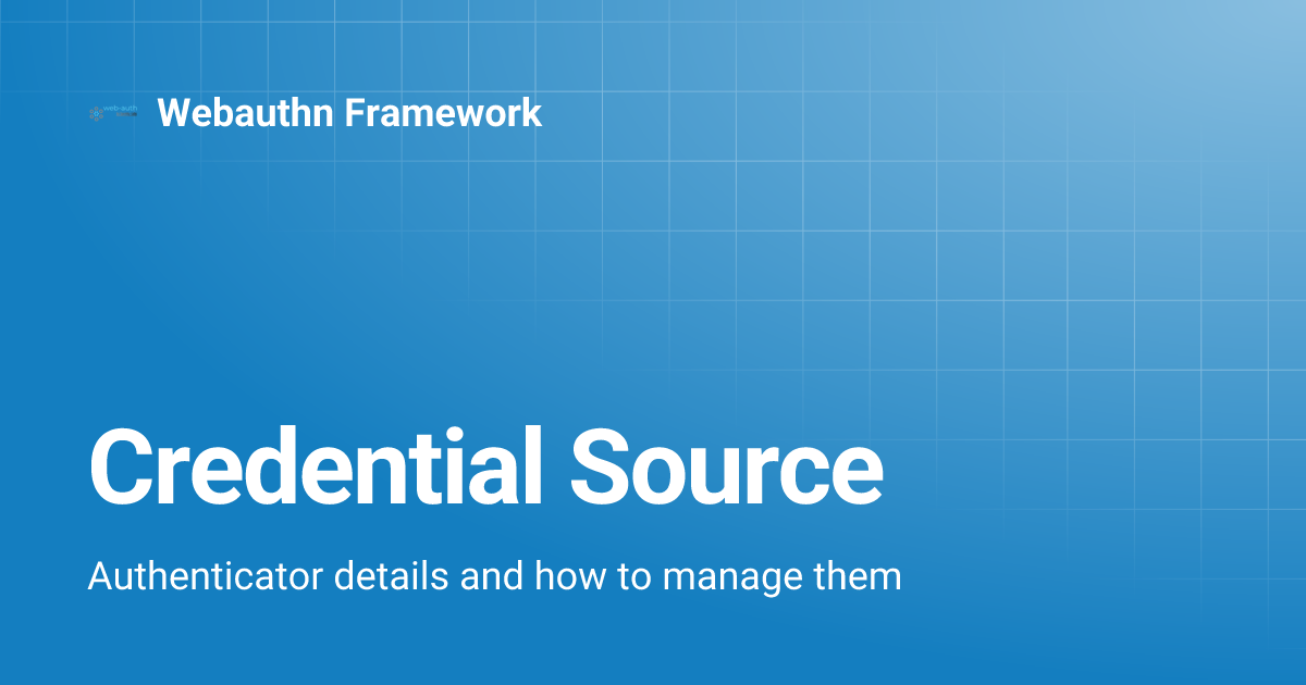 Credential Source | Webauthn Framework