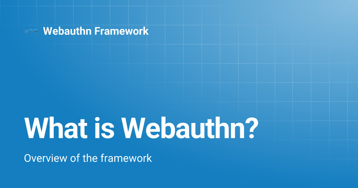 What is Webauthn? | Webauthn Framework