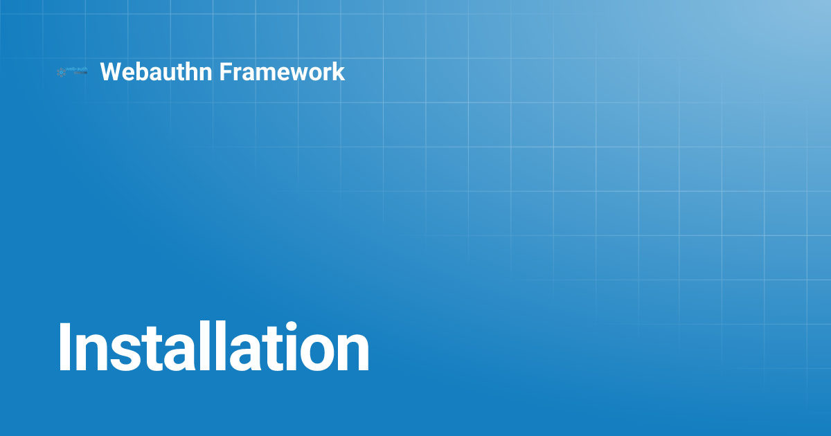 Installation | Webauthn Framework