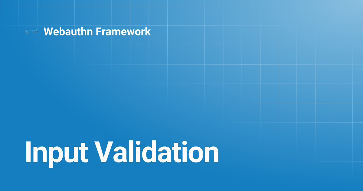 Input Validation | Webauthn Framework